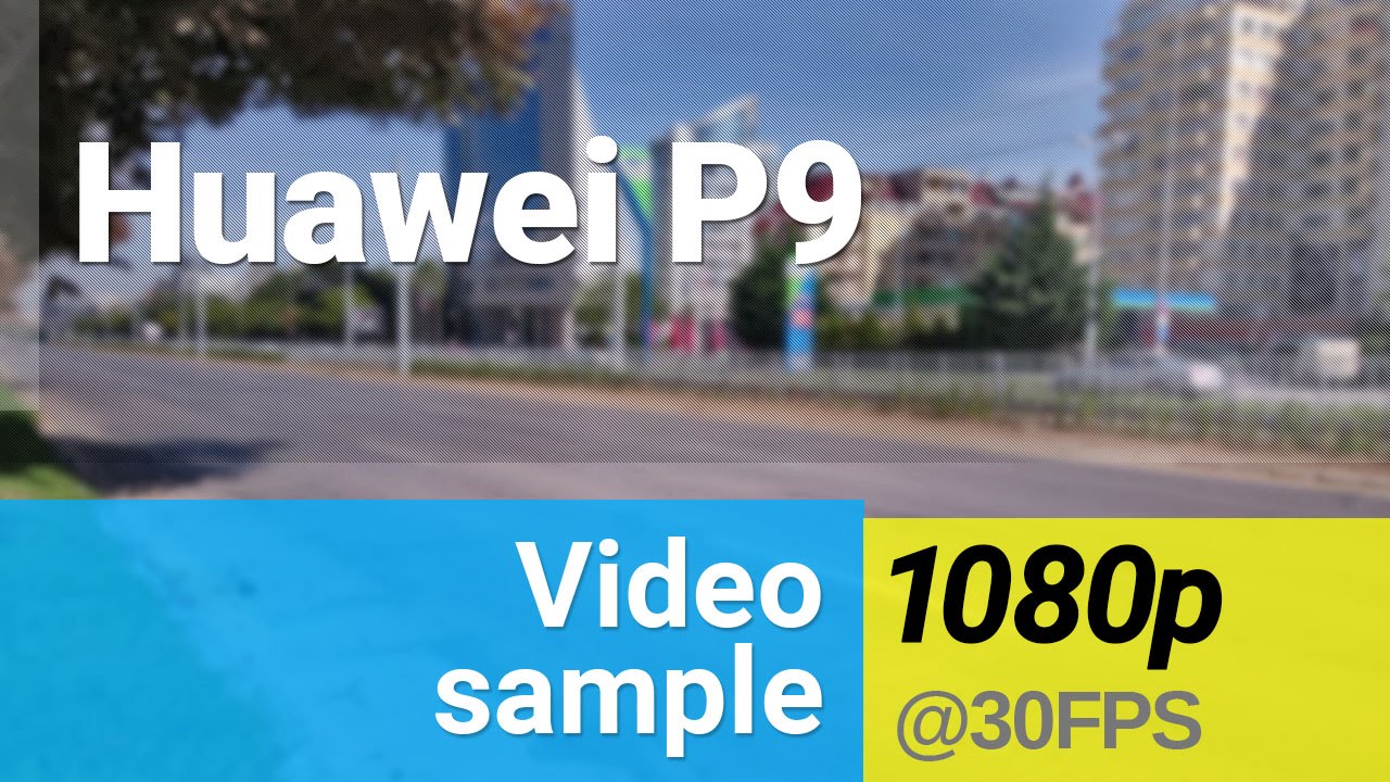 Huawei P9 1080p at 30fps video sample - YouTube