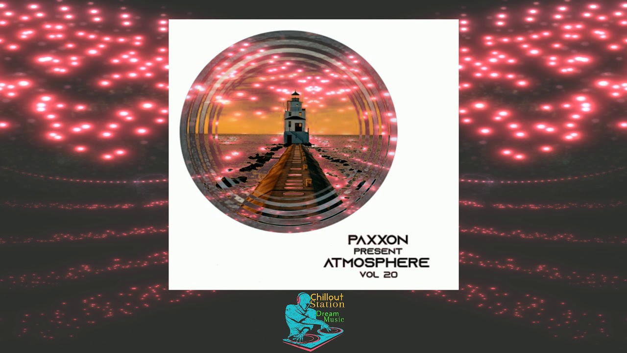 Paxxon present Atmosphere Vol 20 By Paxxon - YouTube
