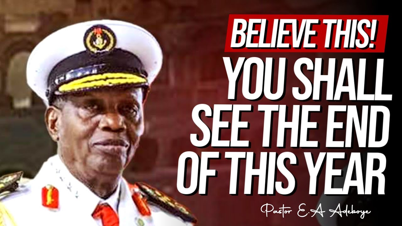 YOU WILL SEE THE NEW YEAR [2025] BELIEVE IT - PASTOR E.A ADEBOYE - YouTube