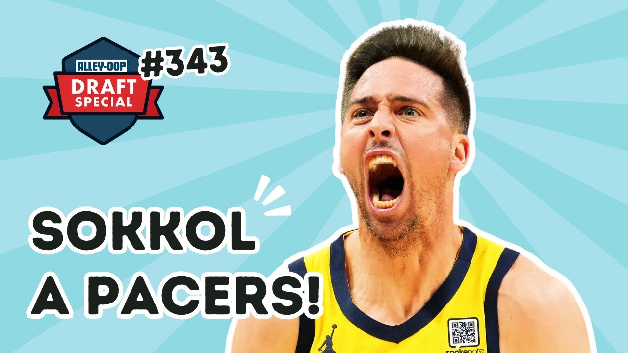 SOKKOL A PACERS + DRAFT SPECIAL - Alley-oop 2025.06.13. - YouTube
