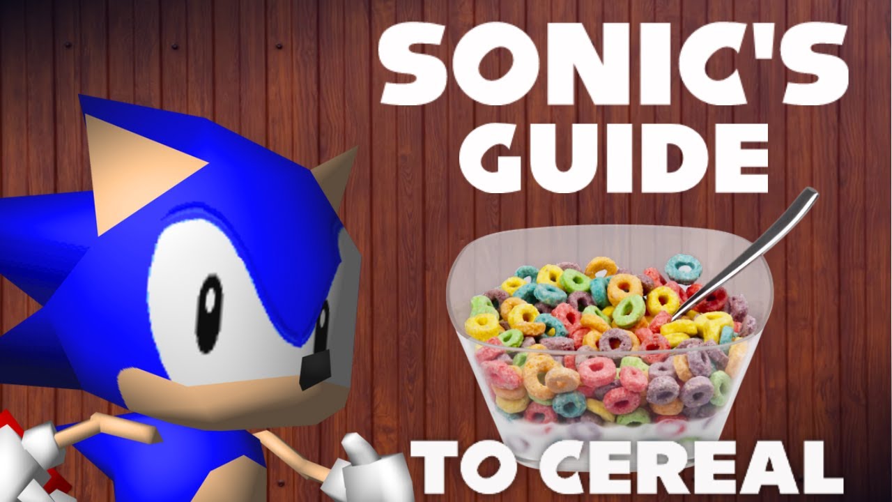 Sonic's Guide: How to Make Cereal (PILOT) - YouTube