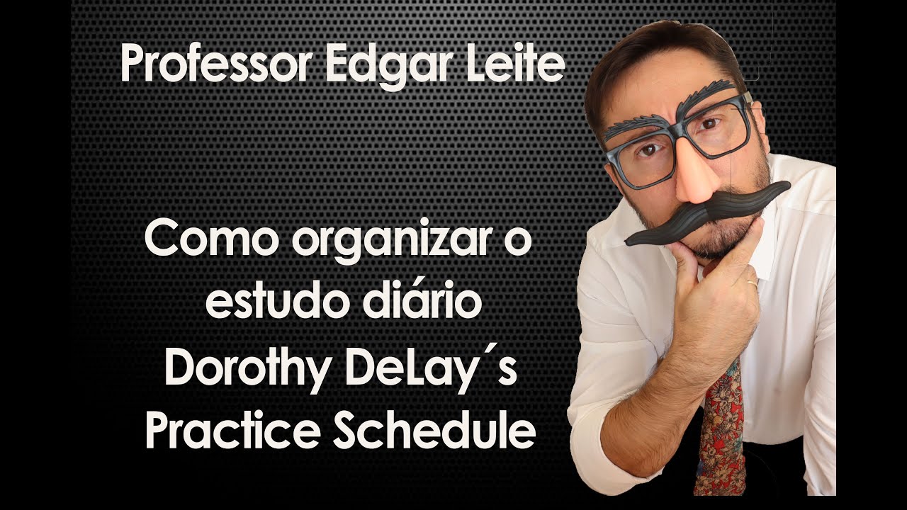 Como organizar o estudo diário - Dorothy DeLay´s practice schedule ...