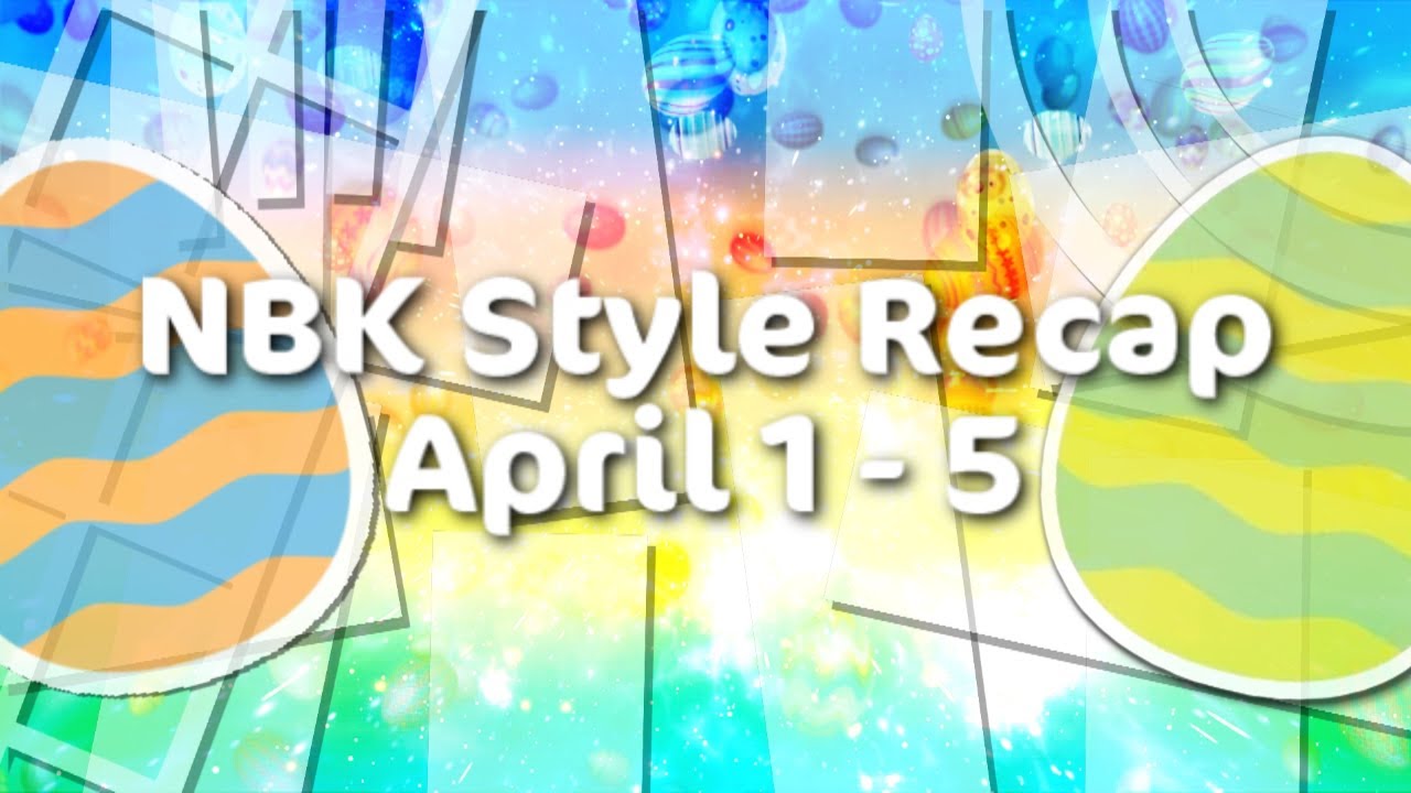 NBK Style Recap: April 1 - 5 - YouTube