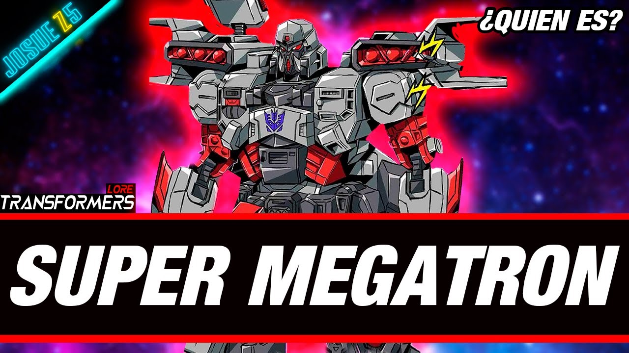 Super Megatron ¿Quien es? - Transformers Lore - YouTube