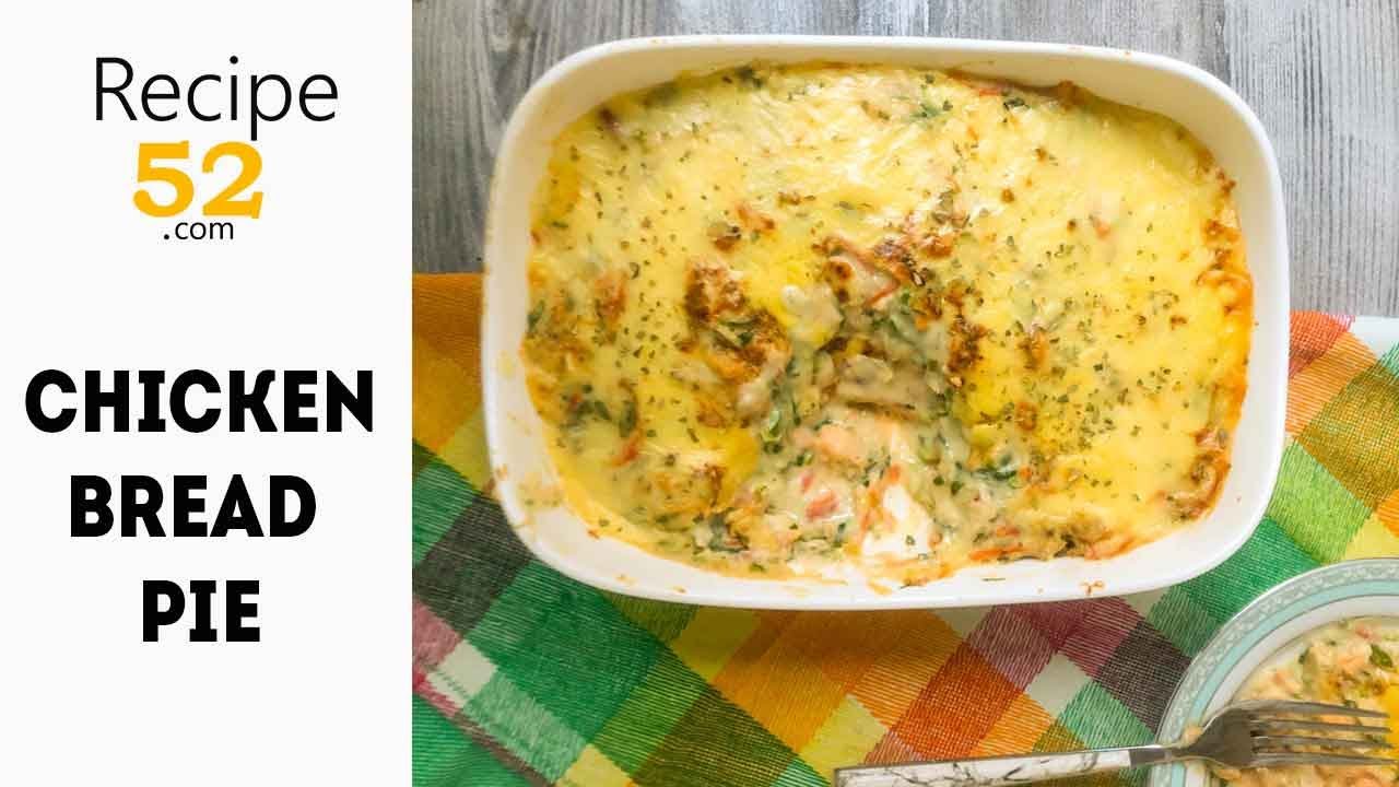 Chicken Bread Pie Recipe | Recipe52 - YouTube