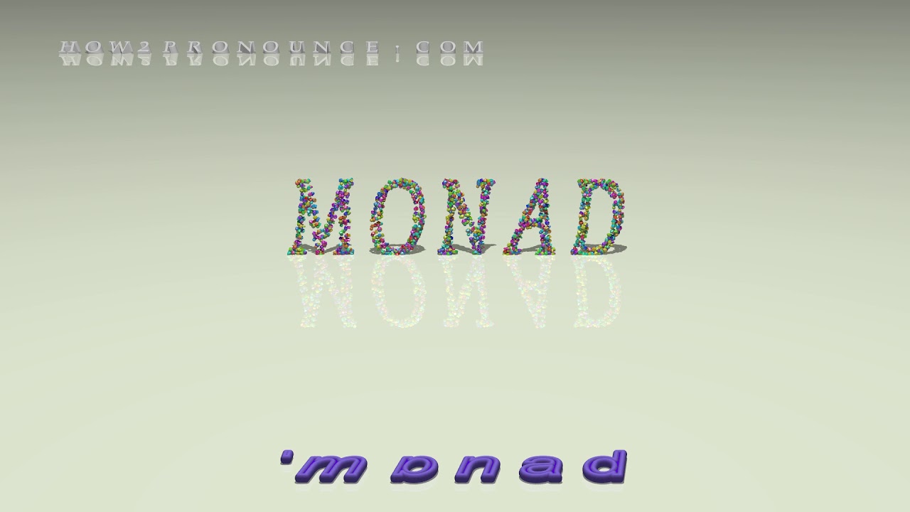 monad - pronunciation + Examples in sentences and phrases - YouTube
