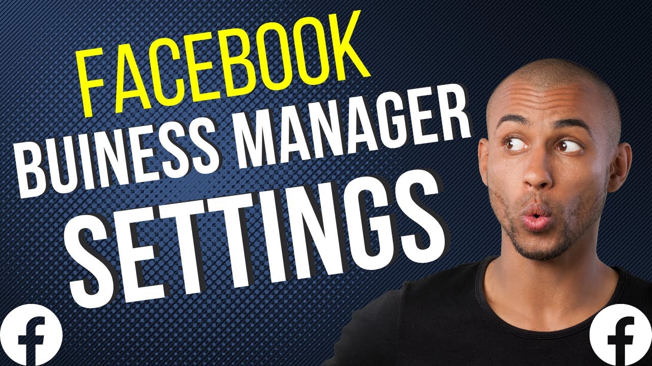 Facebook Business Manager Basic Settings | Facebook Business Account ...