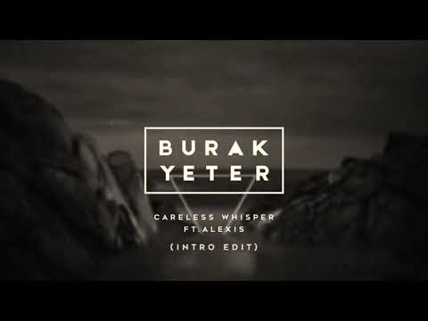 Burak Yeter - Careless Whisper (Acid Man Sax remix) ❤️