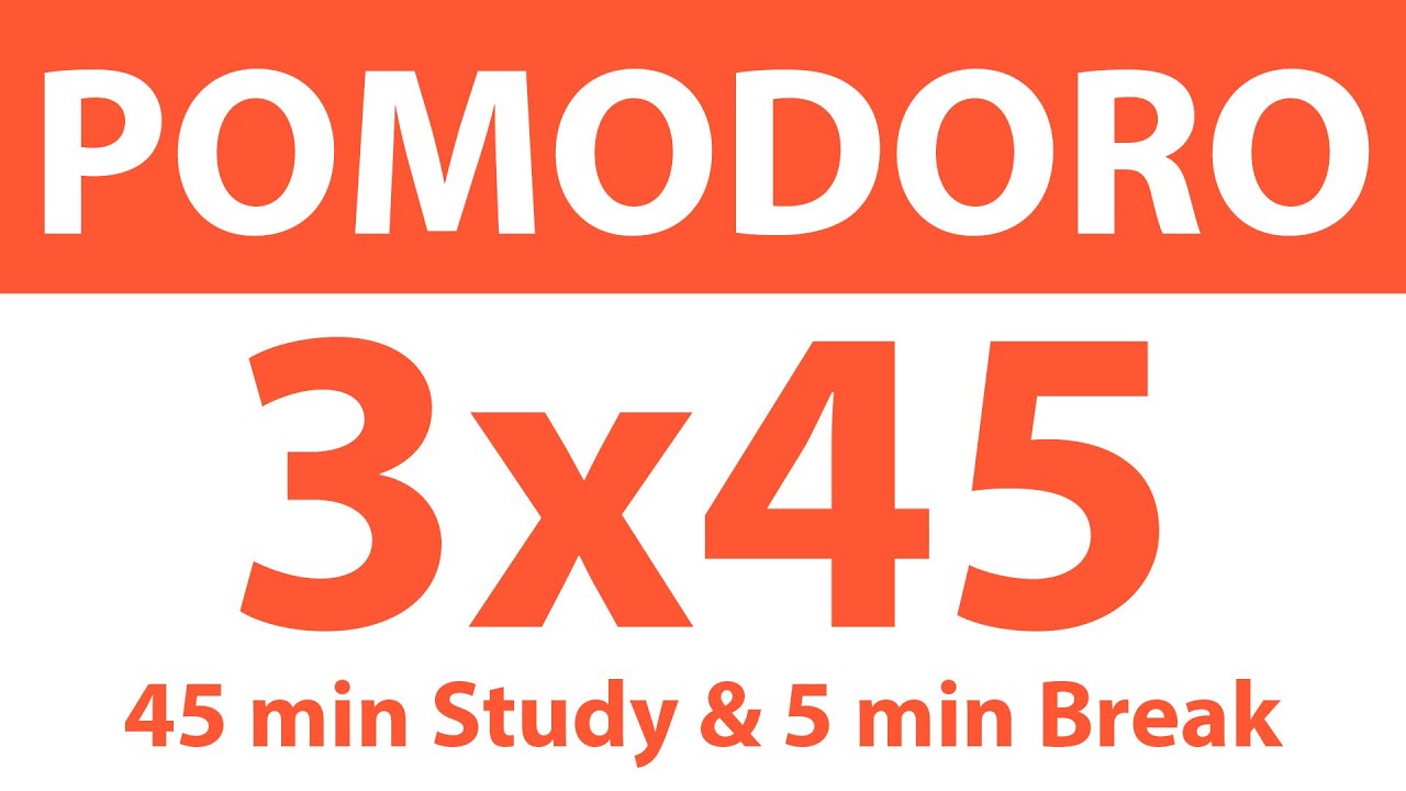 Pomodoro Technique | 3 x 45 min | 45 min Study & 5 min Break | Study ...