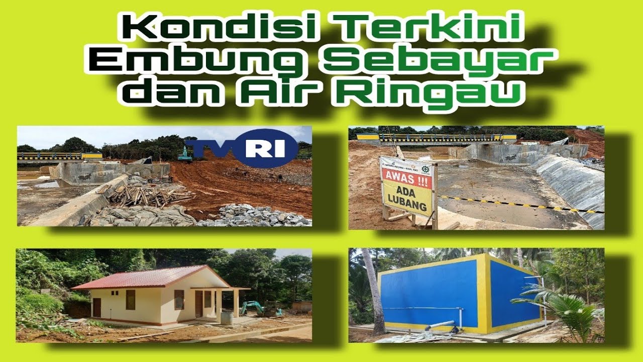 MENTERI PUPR BANGUN EMBUNG SEBAYAR DAN AIR RINGAU SERASAN NATUNA@kemen ...