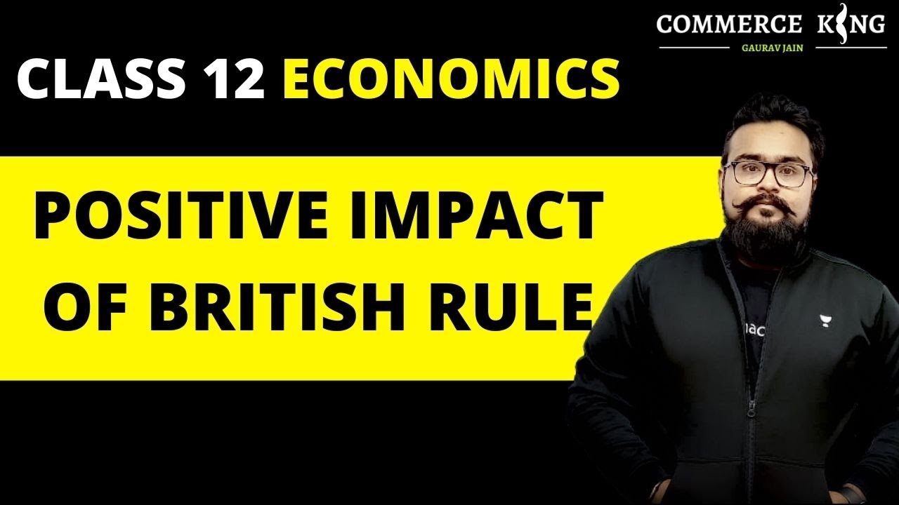 Positive Impact of British Rule | Indian Economic Development | Class ...