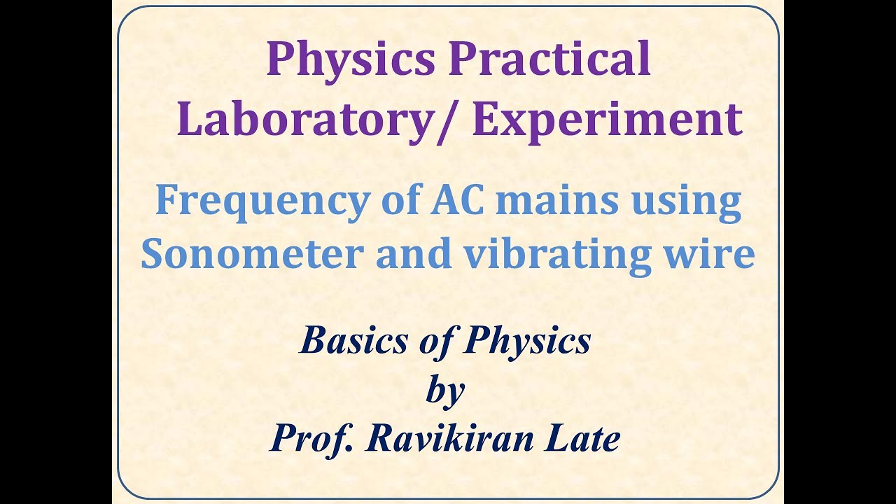 Frequency of AC mains using sonometer & vibrating wire : Practical # ...