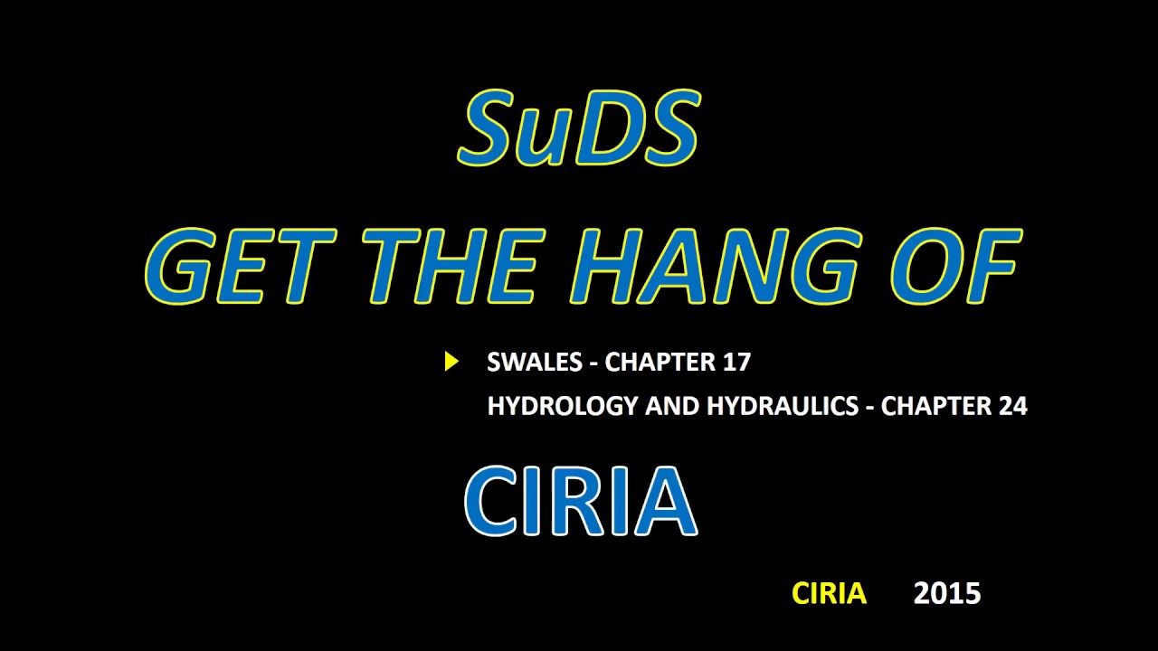 CIRIA - The SuDS Manual (C753) - Get the Hang of SuDS - YouTube