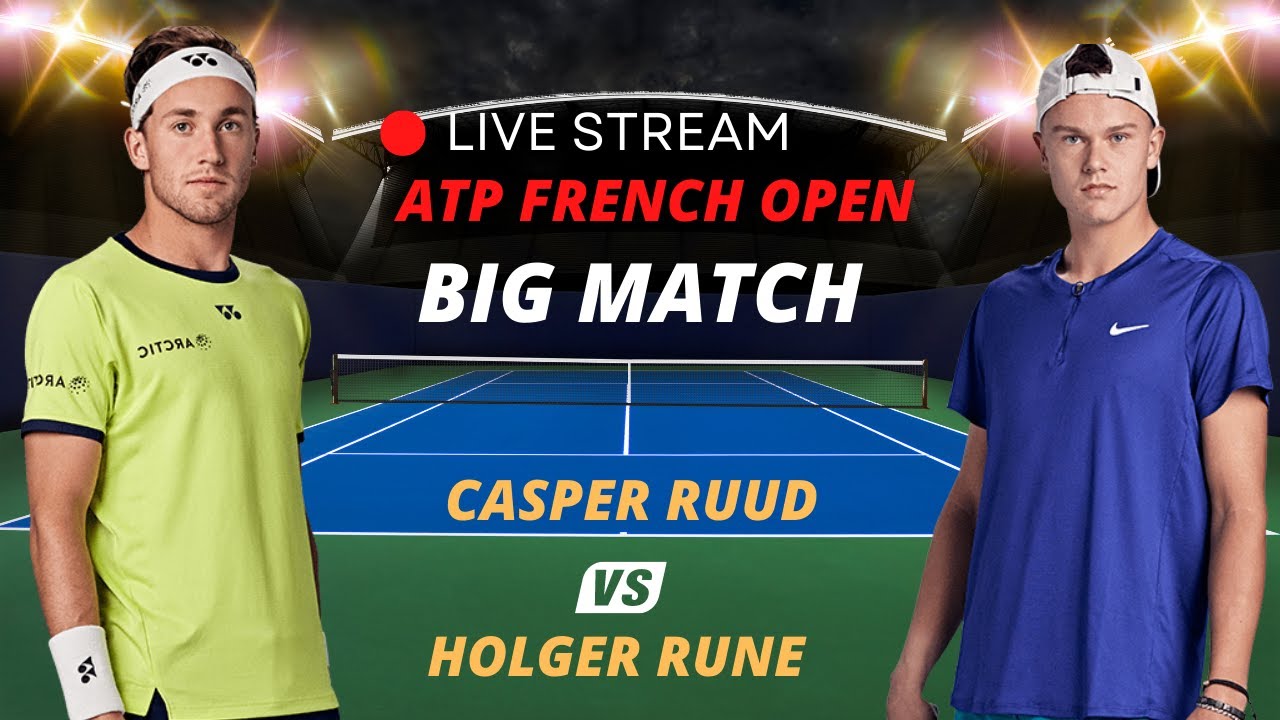 ATP LIVE CASPER RUUD VS HOLGER RUNE ATP ROLAND GARROS 2023 TENNIS MATCH ...