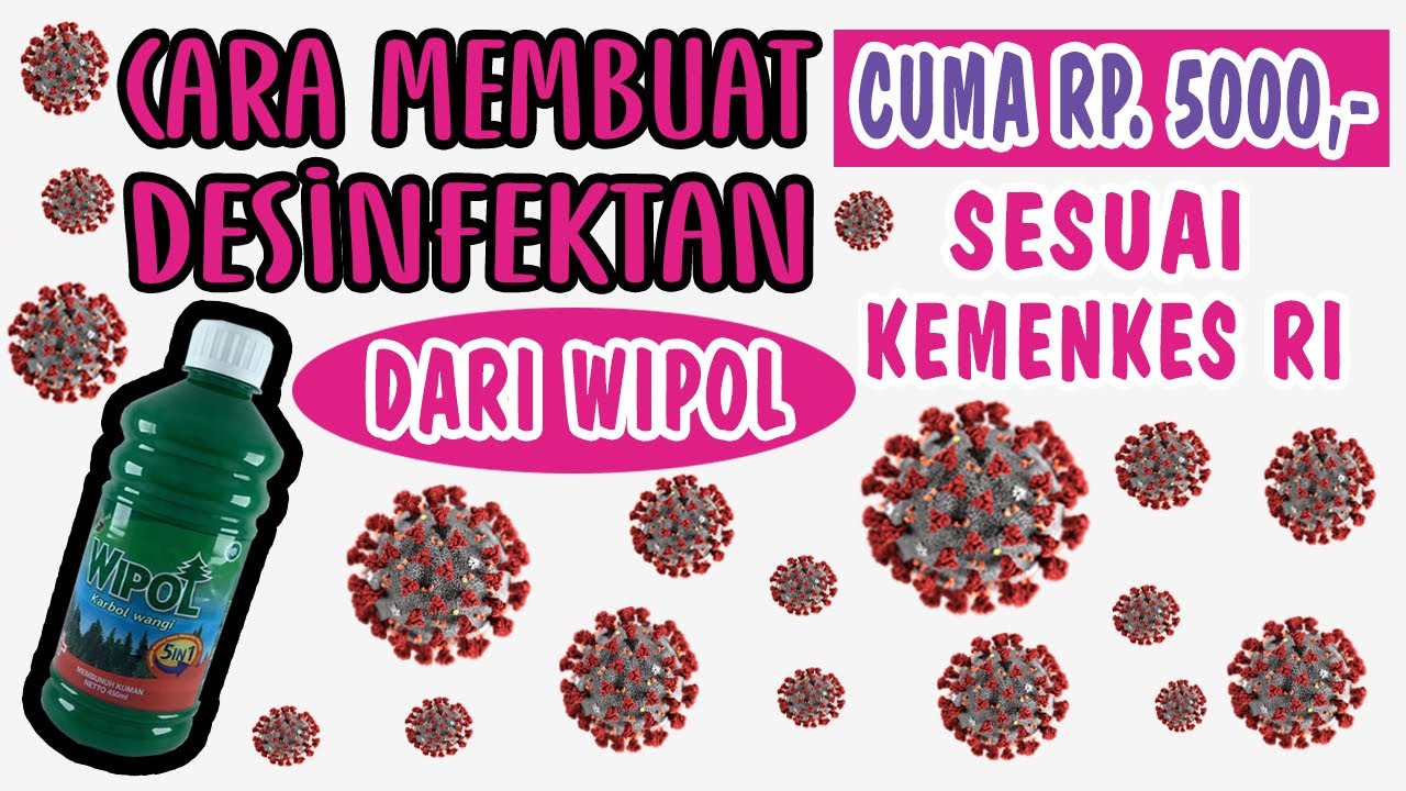 DIY CARA BIKIN CAIRAN DESINFEKTAN DARI WIPOL DALAM PENCEGAHAN COVID-19 ...