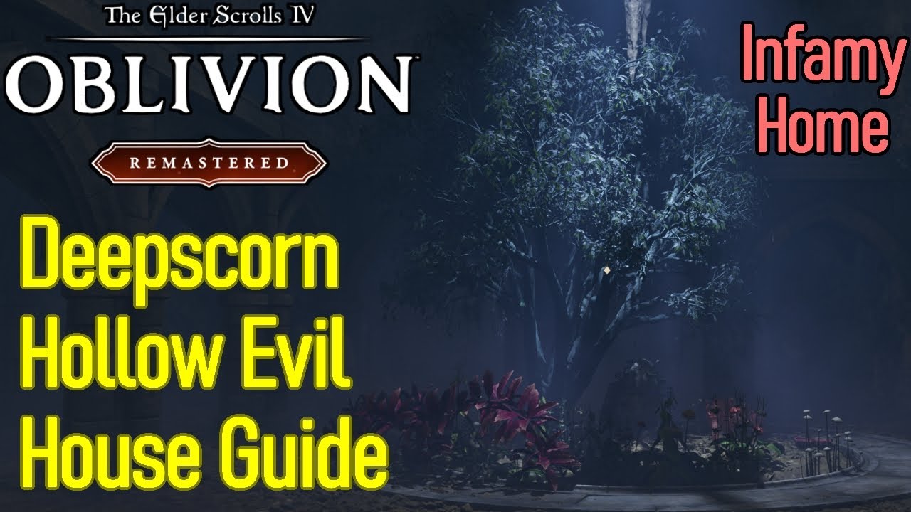 Oblivion Remastered Deepscorn Hollow Evil Character House Guide ...