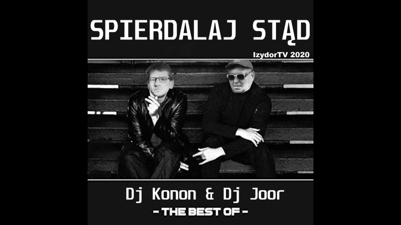 Dj Konon & Dj Joor - Spierdalaj stąd - YouTube