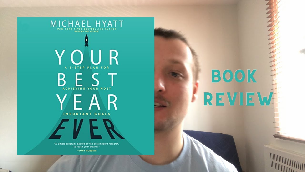 Michael Hyatt - Your Best Year Ever [Book Review] - YouTube
