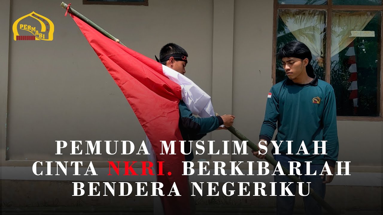 Pemuda Muslim Syiah Cinta NKRI. Berkibarlah Bendera Negeriku - YouTube