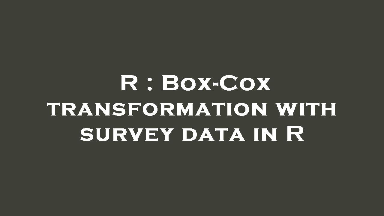 R : Box-Cox transformation with survey data in R - YouTube