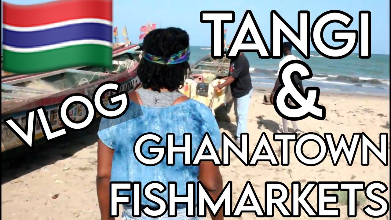 Visiting Tanji & Ghana Town Fish Markets in The Gambia - YouTube