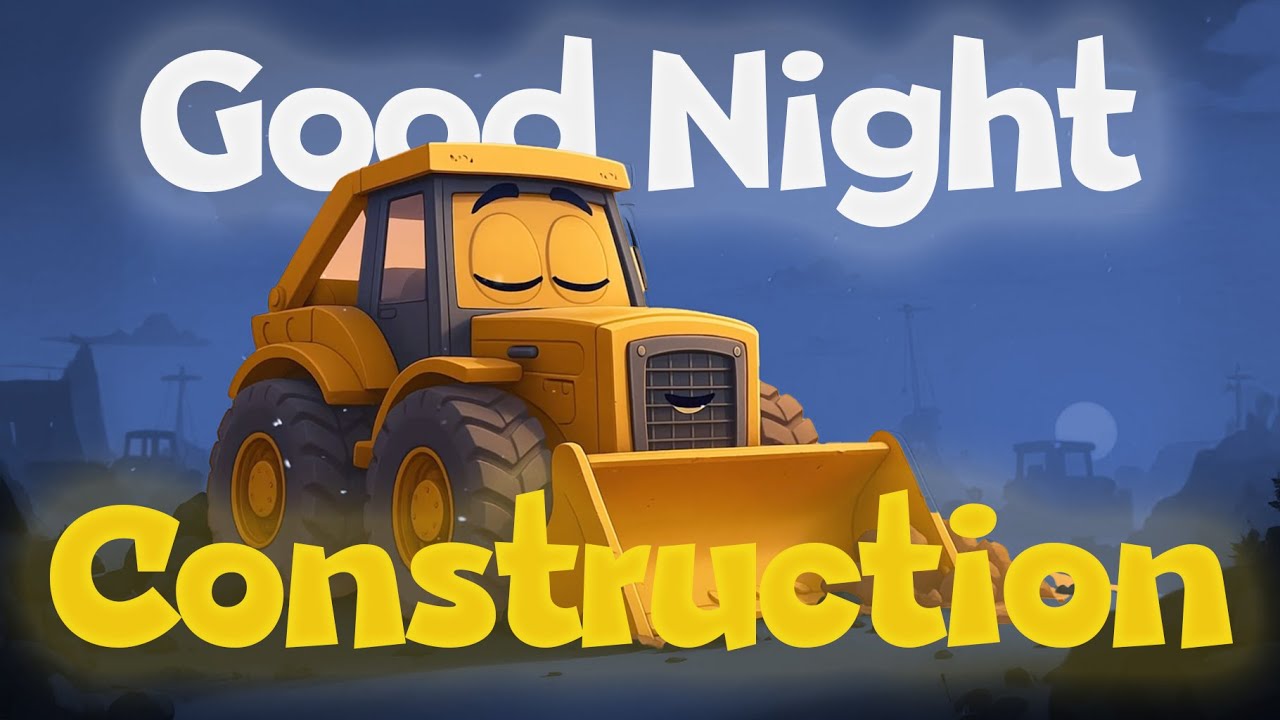 Goodnight Construction Site 🚧 | Bedtime Story with Trucks & Machines ...
