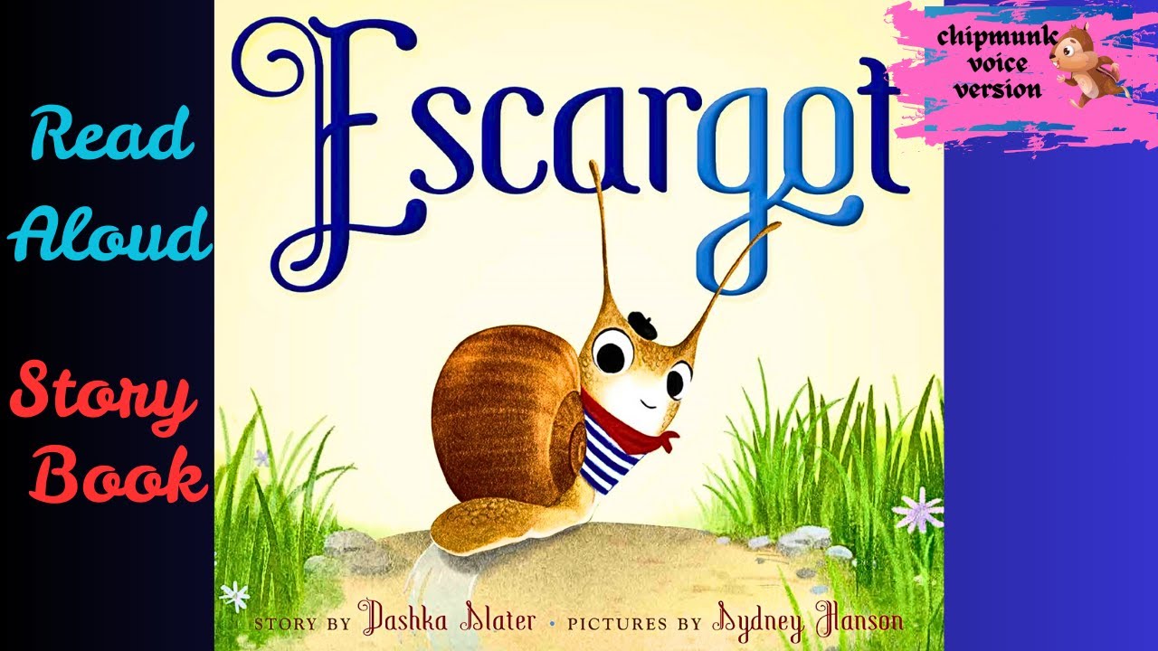 Dashka Slater's Escargot (chipmunk voice version) #readaloud # ...