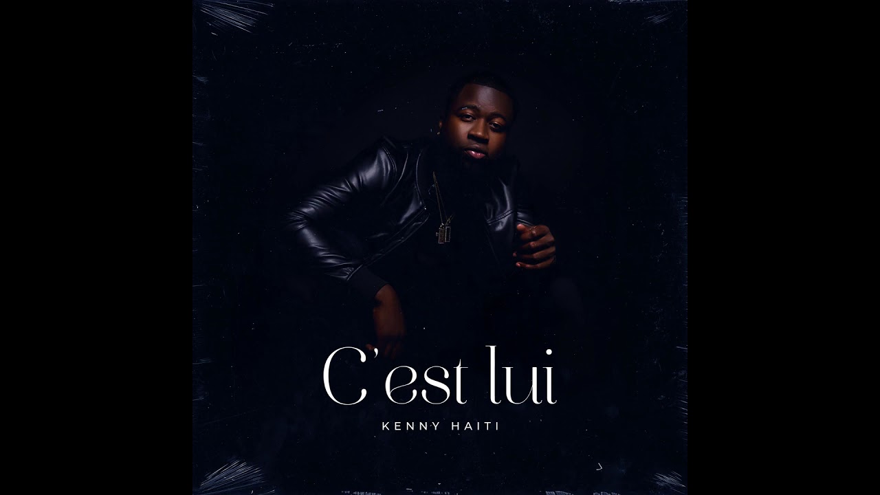Kenny Haiti - C'est Lui (New music) - YouTube