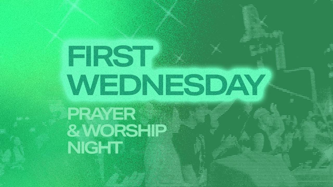 First Wednesday Prayer & Worship - YouTube