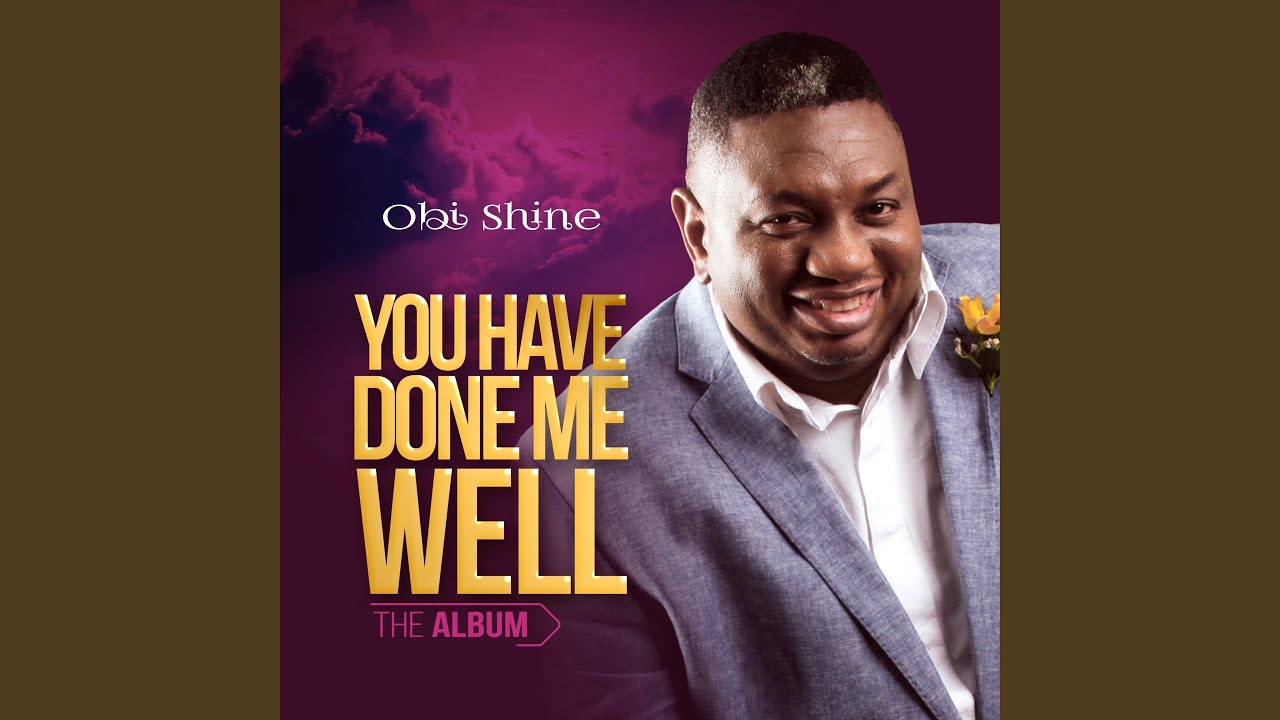 You Have Done Me Well - YouTube