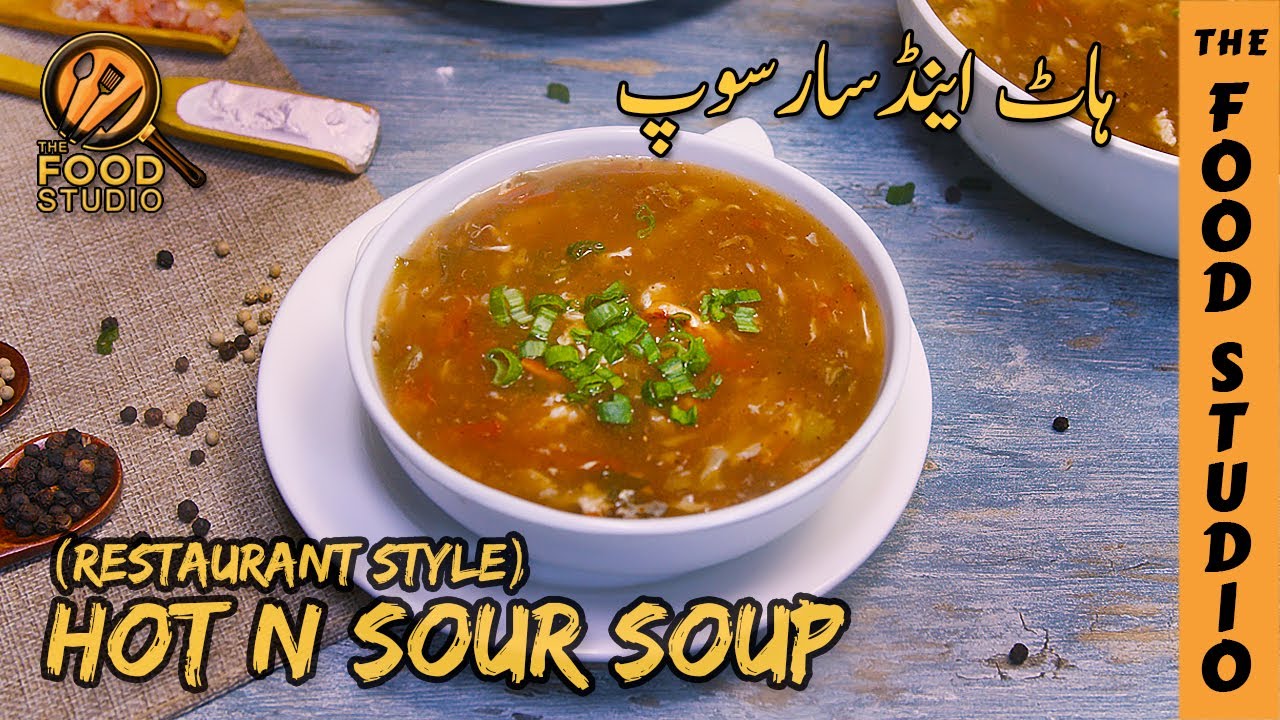 Hot n Sour Soup - Restaurant Style / ہاٹ اینڈ سار سوپ | The Food Studio ...