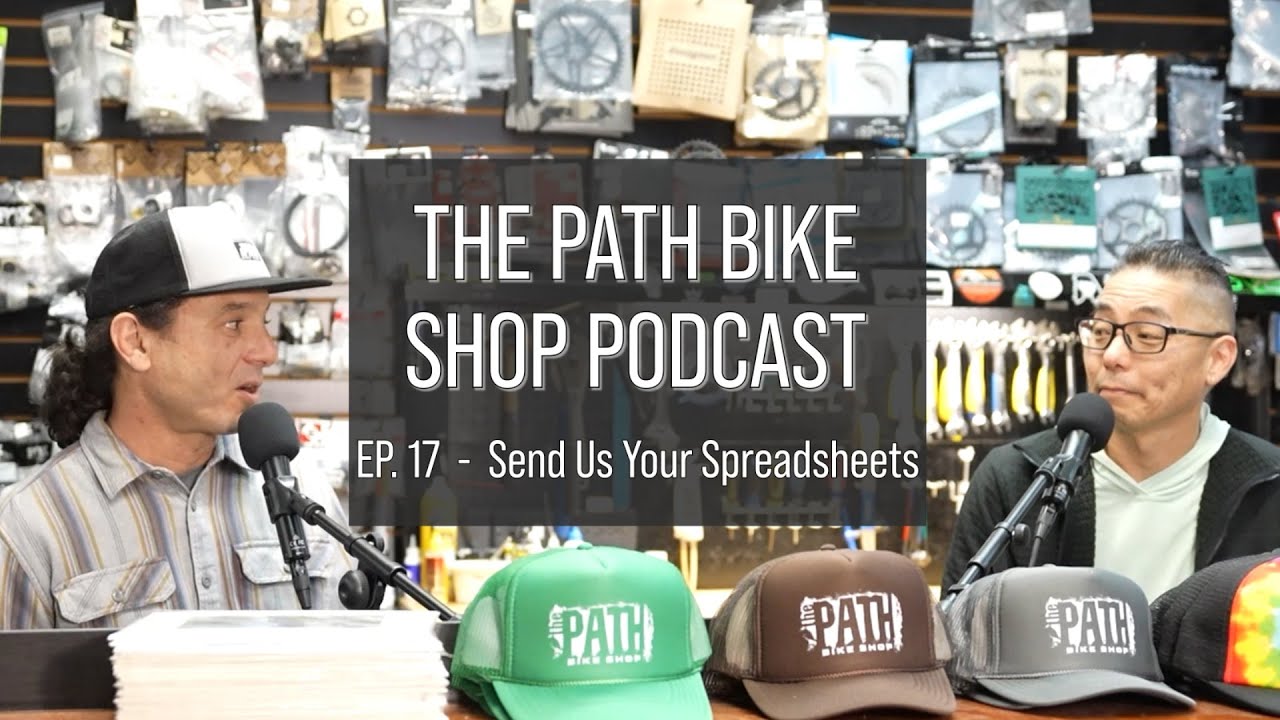 Send Us Your Spreadsheets - The Path Bike Shop Podcast - YouTube