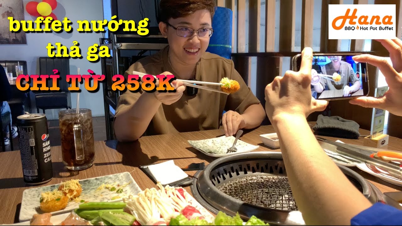 Ăn thả ga cực đã tại buffet nướng lẩu Hana BBQ giá rẻ chỉ từ 258k - YouTube