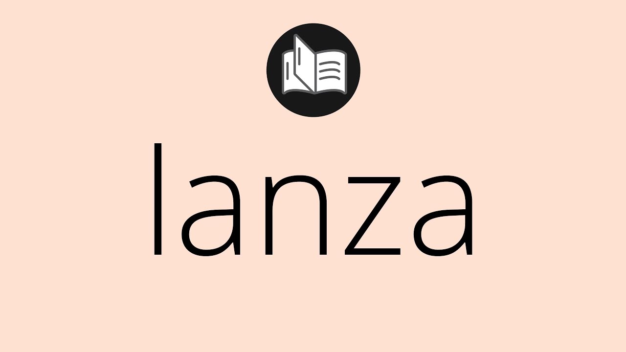 Que significa LANZA • lanza SIGNIFICADO • lanza DEFINICIÓN • Que es ...