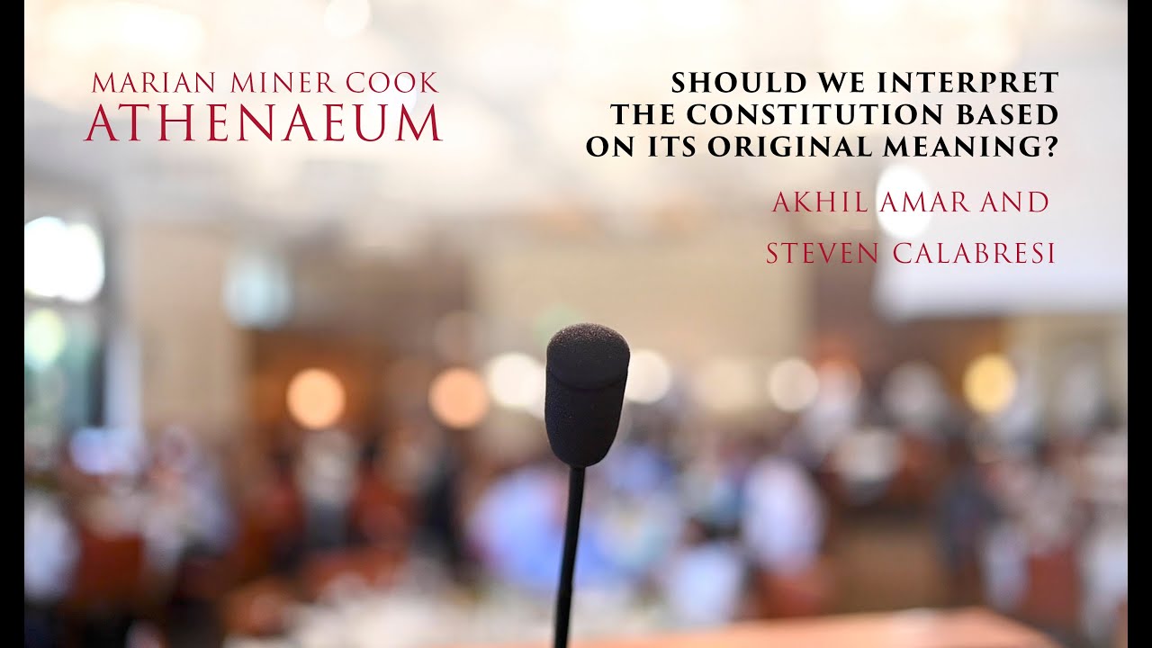 Akhil Amar and Steven Calabresi: A Conversation on Originalism in the ...