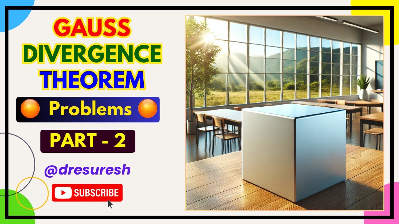 4. Gauss Divergence Theorem: Rectangular Parallelepiped Problem - Unit 2 - 21MAB102T - YouTube