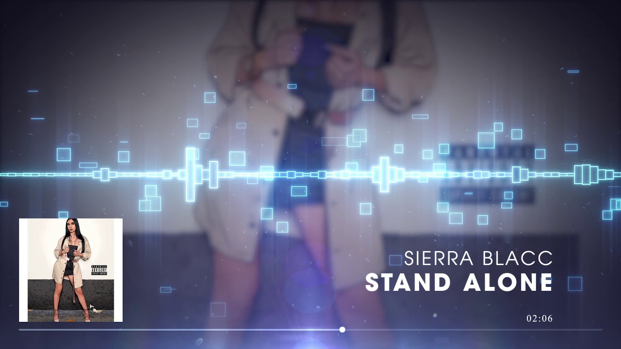 Sierra Blacc - Stand Alone - YouTube