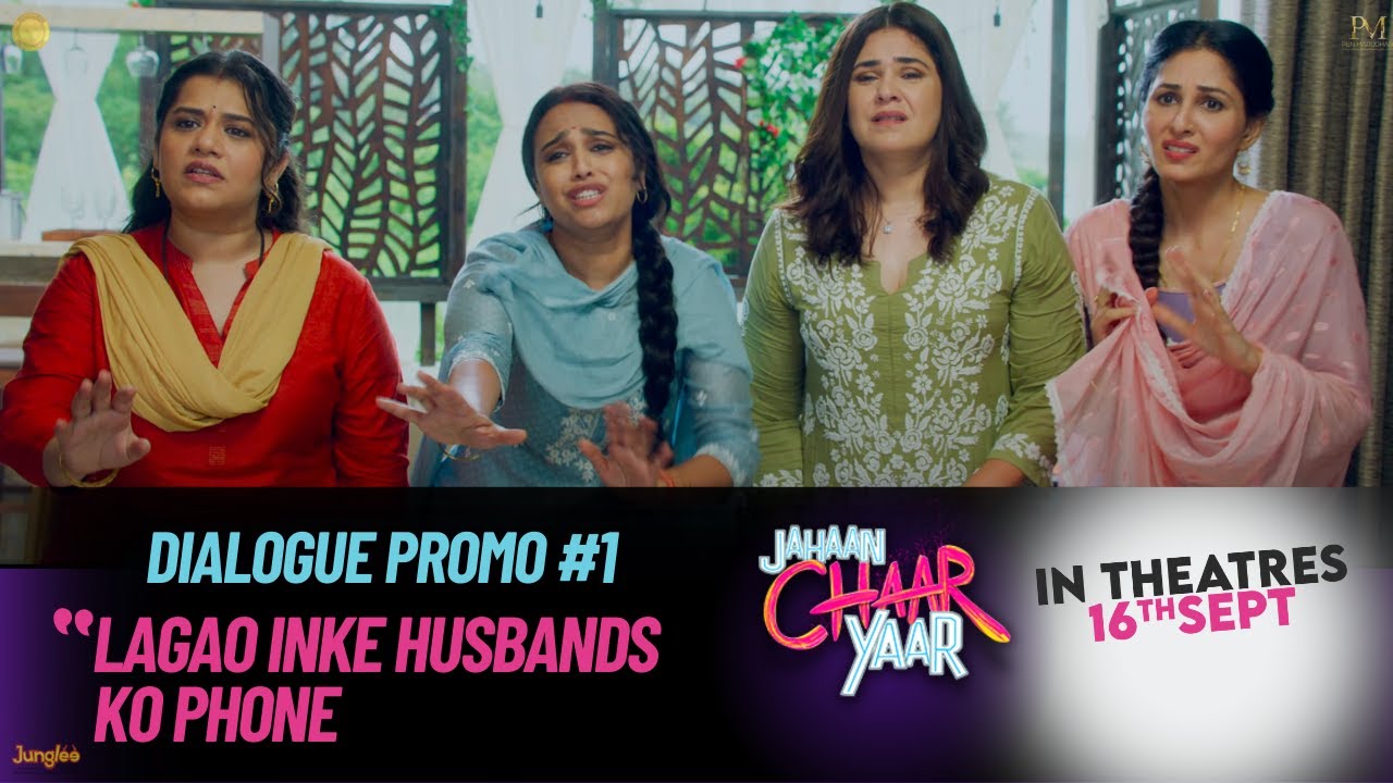 Jahaan Chaar Yaar | Dialogue Promo#1 ("Lagao inke husbands ko phone ...