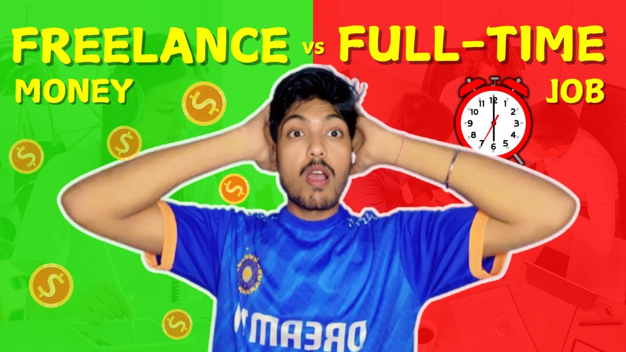 Freelancing vs Full-Time Job – Which One Makes You Rich? - YouTube