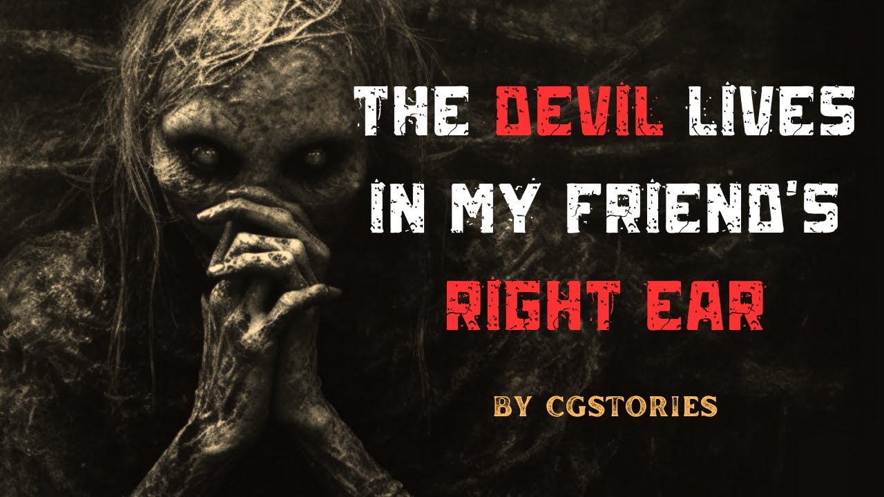 The Devil lives in my friend's right ear by cgstories | Creepypasta ...