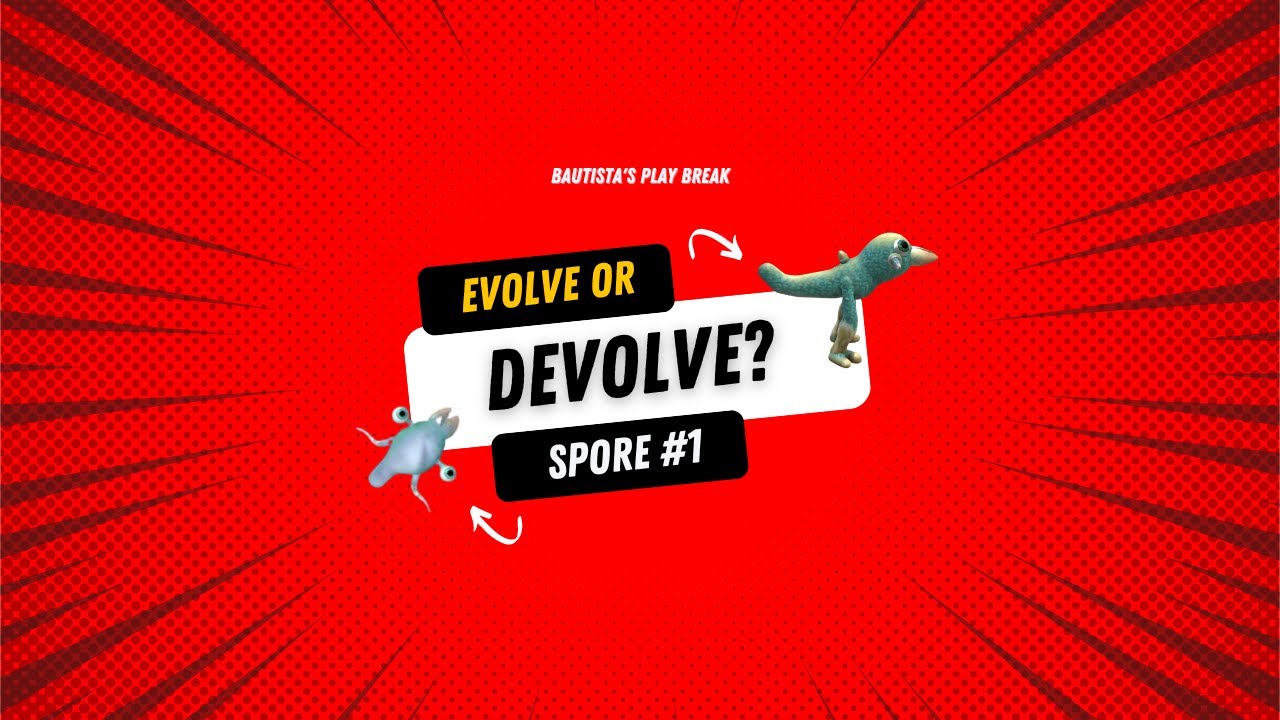 Evolve or Devolve? Spore 1 | Bautista's Play Break - YouTube