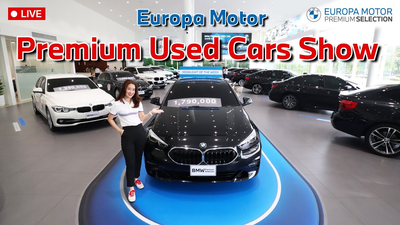 9.9 โปรปัง ส่วนลด 1 แสน!! ในงาน BMW Europa Motor Premium Used Cars Show ...
