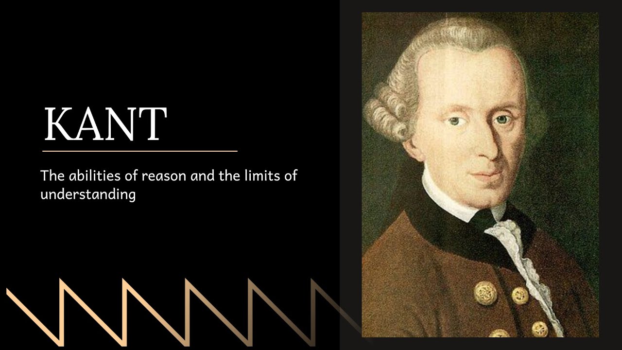 Kant: The Abilities of Reason and The Limits of Understanding - YouTube