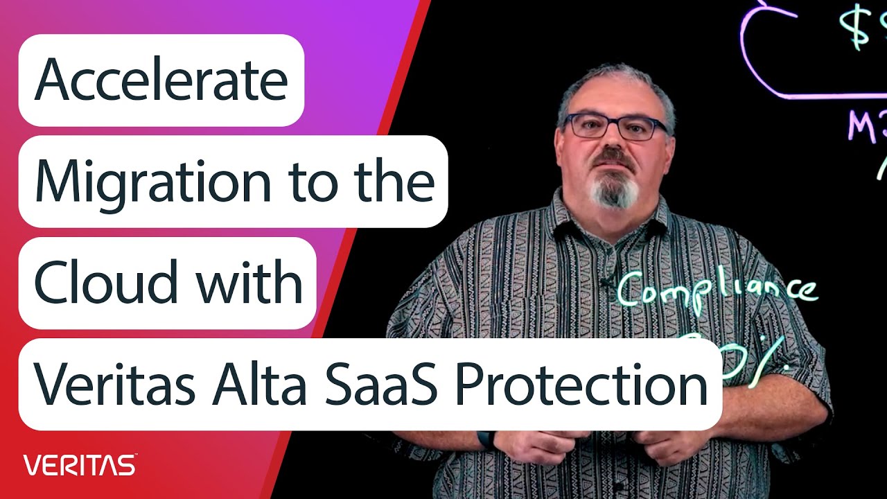 Accelerate Migration to the Cloud with Veritas Alta™ SaaS Protection - YouTube