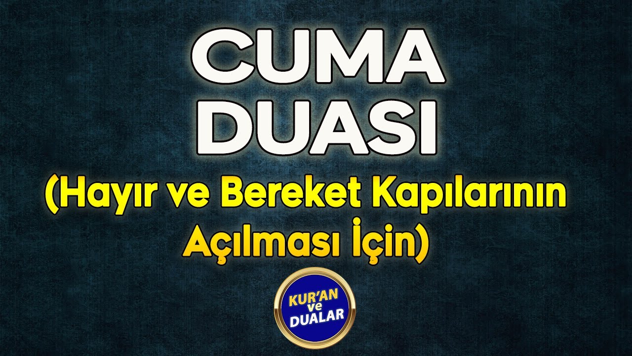 CUMA DUASI DİNLE Günün Duası Kuran ve Dualar - YouTube