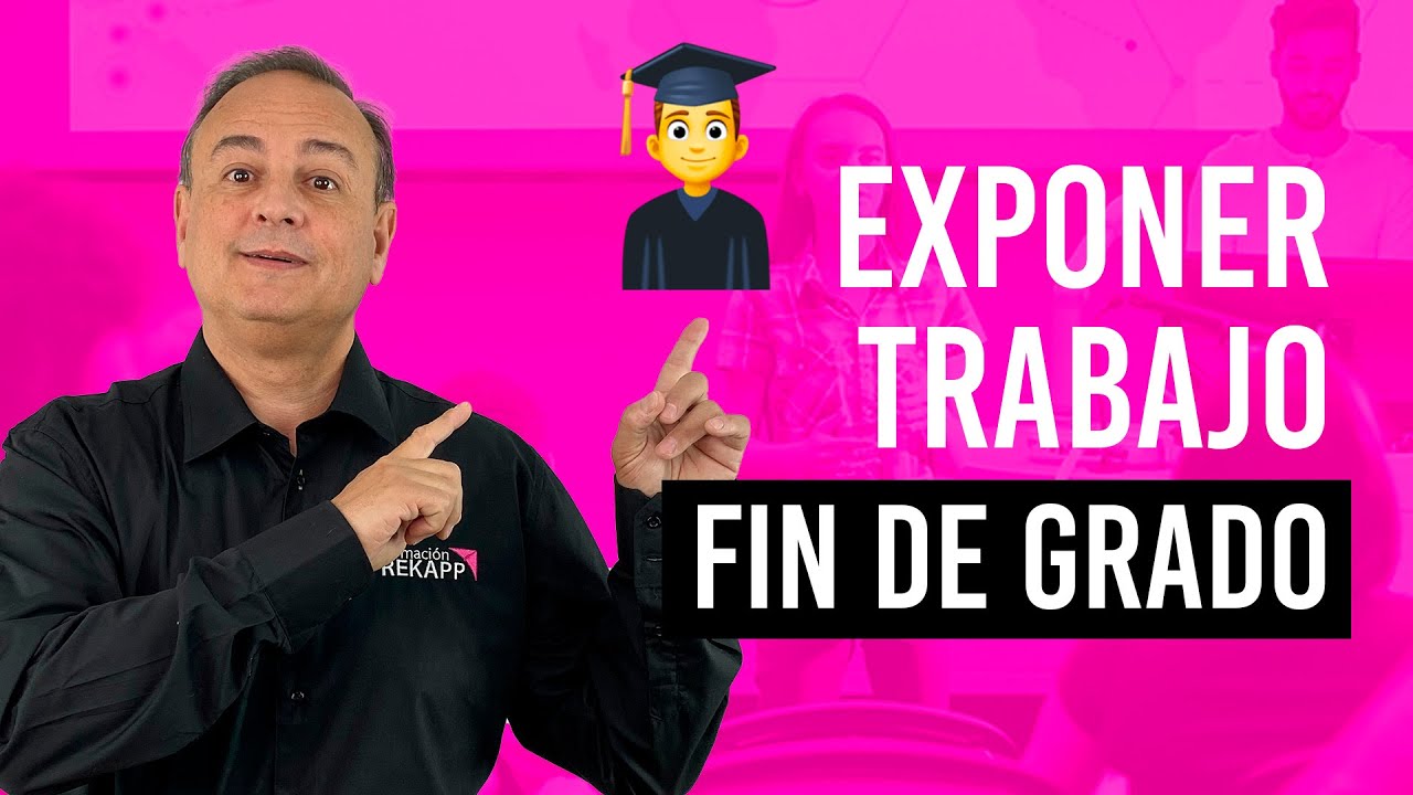 Cómo exponer el trabajo fin de grado | CURSO CÓMO EXPONER | EP 1 - YouTube