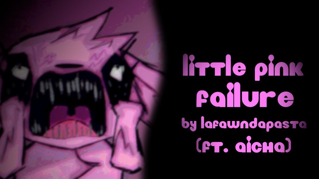 "Little Pink Failure" by LafawndaPasta (ft. Aicha) - YouTube
