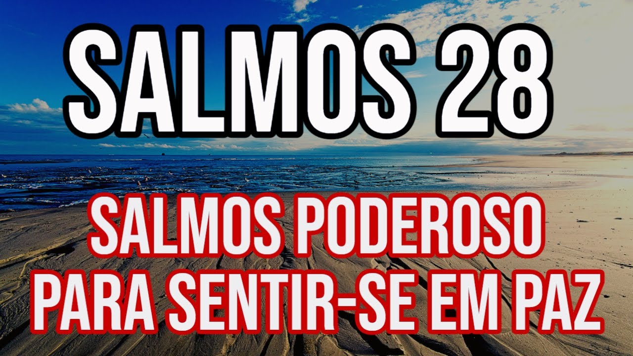 SALMOS 28 - SALMOS PODEROSOS PARA SENTIR SE EM PAZ! - YouTube