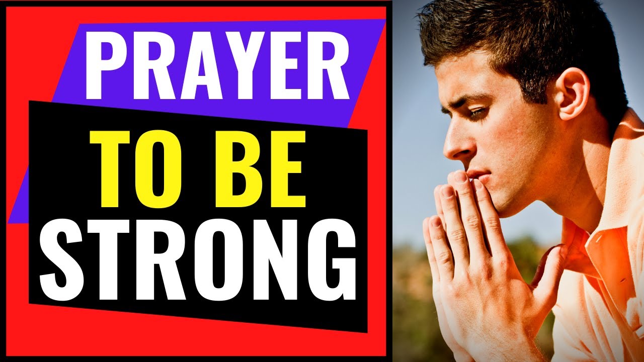How To Be Strong In The Lord | Prayer To Be Strong in God - YouTube