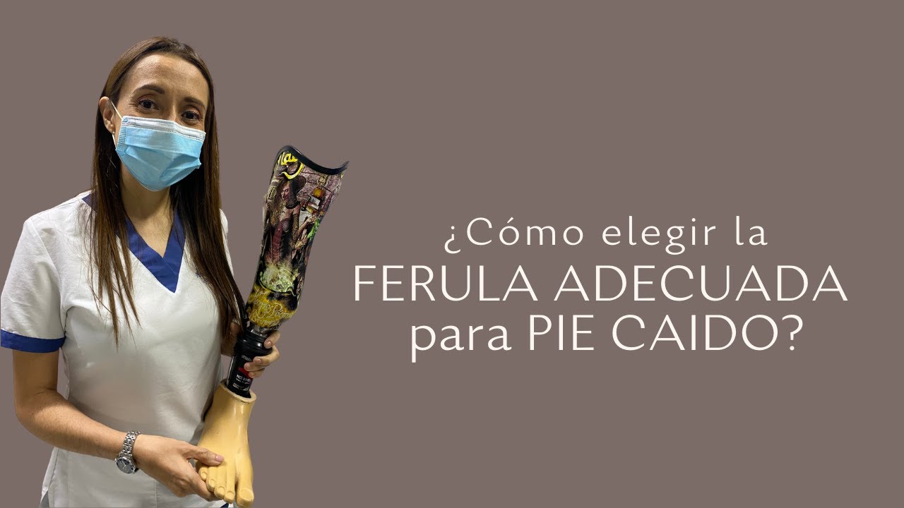¿Cómo Elegir la Férula u Ortesis Adecuada para Pie Caído? - YouTube